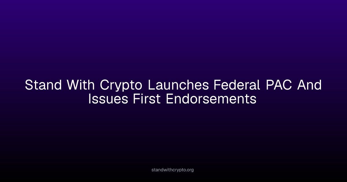 Stand With Crypto Launches Federal PAC And Issues First Endorsements ...